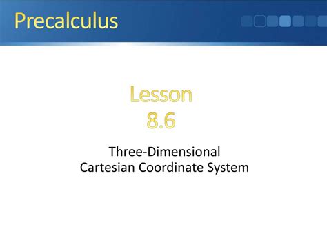 Ppt Three Dimensional Cartesian Coordinate System Powerpoint