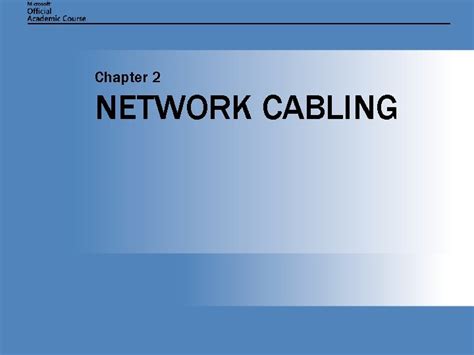 Chapter 2 NETWORK CABLING Chapter 2 NETWORK CABLING