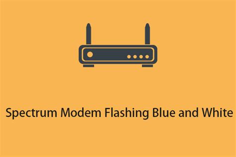 Fix Spectrum Modem Blinking White And Blue Quick Troubleshoot