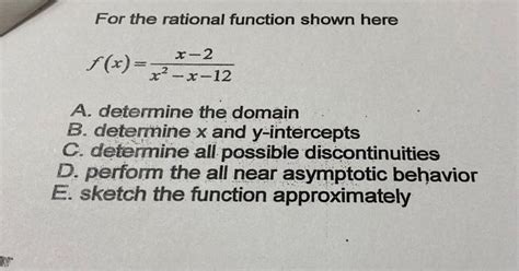 Solved For The Rational Function Shown Here F X X2−x−12x−2