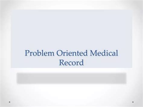 Ppt Problem Oriented Medical Record Powerpoint Presentation Free Download Id 2103625