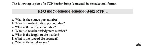 solved the following is part of a tcp header dump contents