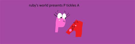 Rubys World Presents P Tickles A By Hurricanevera On Deviantart