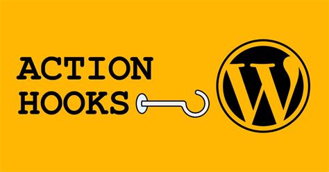 25 Essential Wordpress Action Hooks A Beginners Guide With Examples