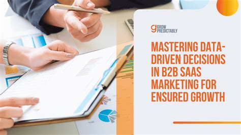 Mastering Data Driven Decisions In B2b Saas Marketing For Ensured Growth