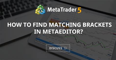 How To Find Matching Brackets In Metaeditor Trading Strategies That Work Mql4 And