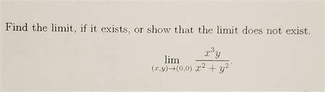 Solved Find The Limit If It Exists Or Show That The Limit Chegg