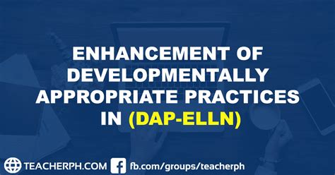 Enhancement Of Developmentally Appropriate Practices In Dap Elln