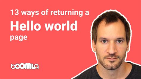 13 Ways To Return A Hello World Page Boomla Developer