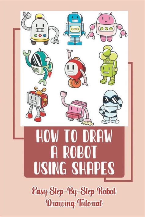Buy How To Draw A Robot Using Shapes Easy Step By Step Robot Drawing