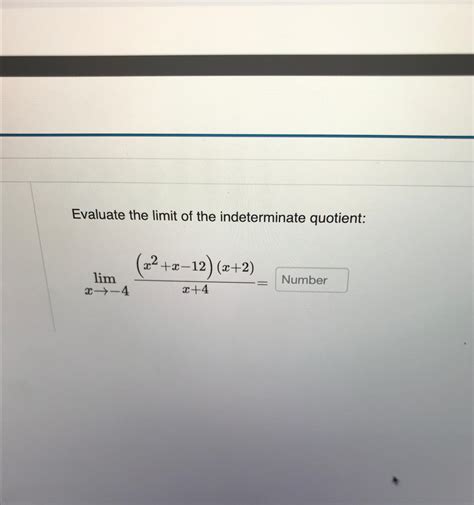 solved evaluate the limit of the indeterminate