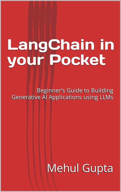 Langchain In Your Pocket Beginners Guide To Building Generative Ai