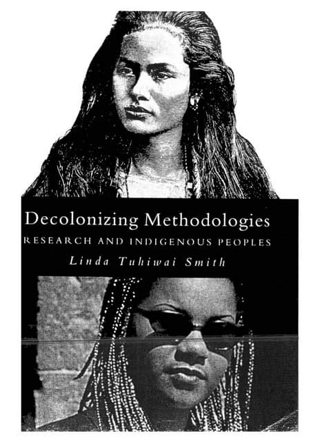 Linda Tuhiwai Smith Decolonizing Methodologies Research And Indigenous