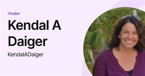 Kendal A Daiger Kendaladaiger Profile Padlet