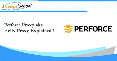 Perforce Proxy Aka Helix Proxy Explained