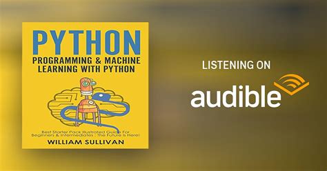 Python Programming And Machine Learning With Python 2 Manuscripts In 1 Audiobook By William Sullivan