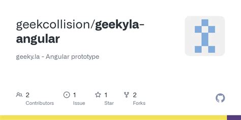 GitHub Geekcollision Geekyla Angular Geeky La Angular Prototype