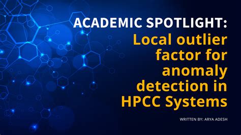 Academic Spotlight Local Outlier Factor For Anomaly Detection In Hpcc Systems Hpcc Systems
