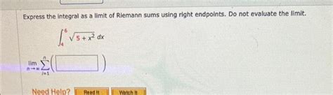 Solved Express The Integral As A Limit Of Riemann Sums Using Chegg