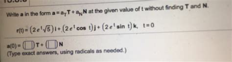 Solved Write A In The Form A At T An N At The Giver