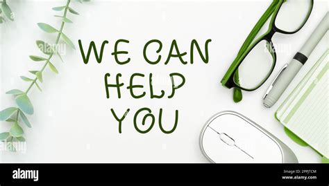 Hand Writing Sign We Can Help You Word Written On Support Assistance