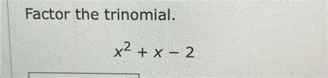 Solved Factor The Trinomialx2x 2
