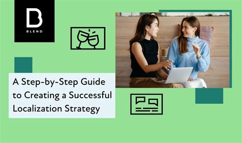 A Step By Step Guide To Creating A Successful Localization Strategy