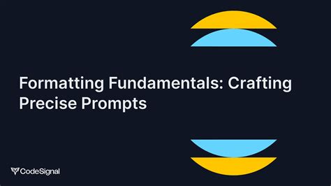 Formatting Fundamentals Crafting Precise Prompts Codesignal Learn