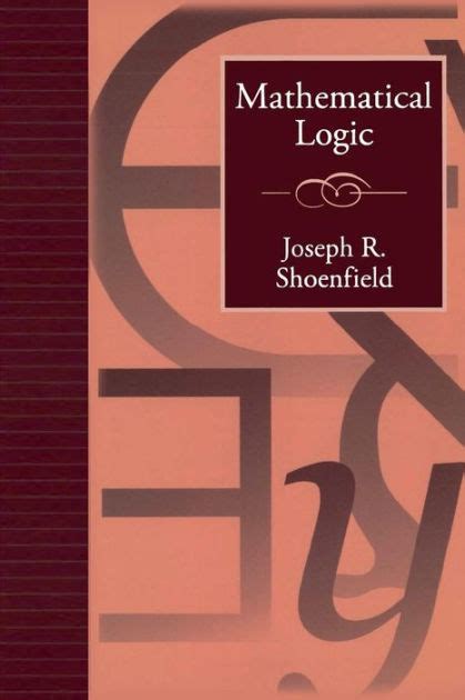 Mathematical Logic Edition 1 By Joseph R Shoenfield 9781568811352