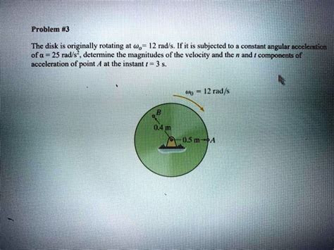 Problem 3 The Disk Is Originally Rotating At ω0 12 Rad S If It Is Subjected To A Constant