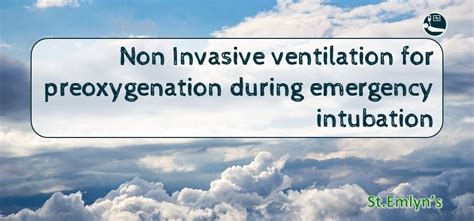 Ecctrainings Llc On Linkedin Noninvasive Ventilation For Preoxygenation During Emergency Intubation
