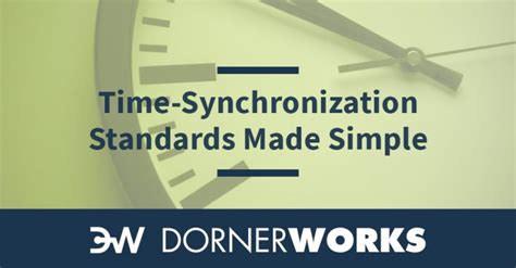 Demystifying The Standards Of Time Synchronization Over Ethernet Dornerworks