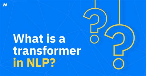 What Is A Transformer With Regard To NLP Narrativa