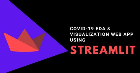 How To Create A Webapp Using Streamlit In Python Covid Webapp