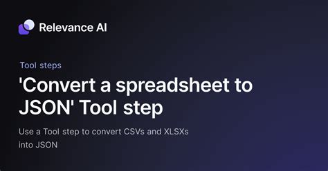 Convert A Spreadsheet To Json Tool Step Relevance Ai Documentation