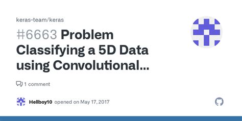 Problem Classifying A 5d Data Using Convolutional Neural Network Keras · Issue 6663 · Keras