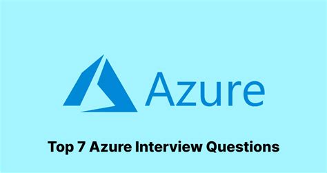 7 Azure Interview Questions Every Hiring Manager Should Ask Interview Zen