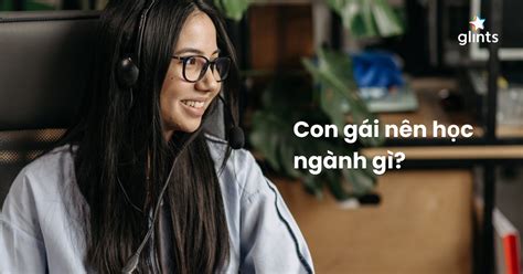 Những Ngành Nghề Phù Hợp Với Nữ Giới