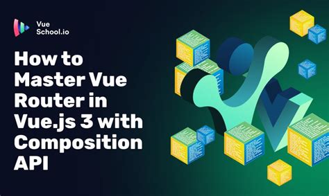 Vue School On Linkedin How To Master Vue Router In Vuejs 3 With Composition Api Vue School