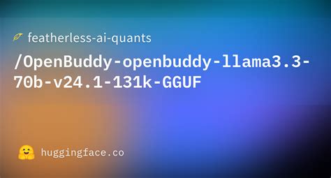 Featherless Ai Quants OpenBuddy Openbuddy Llama B V K GGUF At Main