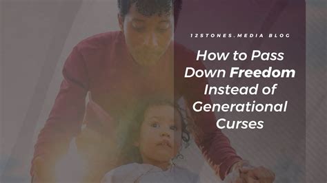 Breaking The Chains Strategies For Ending Generational Curses