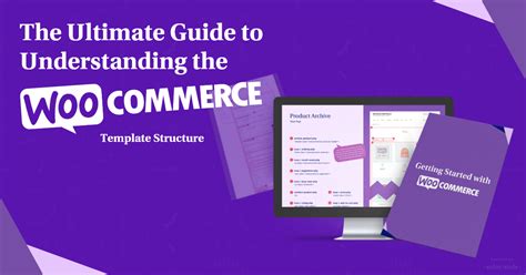 The Ultimate Guide To Understanding The Woocommerce Template Structure