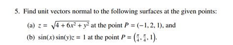 Solved Find Unit Vectors Normal To The Following Surfaces Chegg