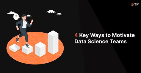 4 key ways to motivate data science teams