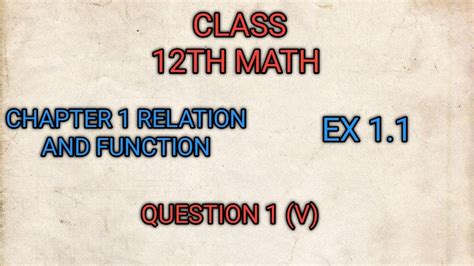 Class 12th Math Chapter 1 Relation And Function Ex 11 Question No 1