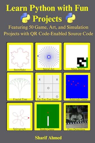 Learn Python With Fun Projects Featuring 50 Game Art And Simulation