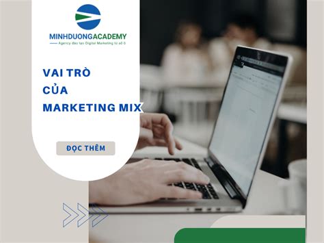 Marketing mix là gì Vì sao doanh nghiệp cần áp dụng Marketing Mix