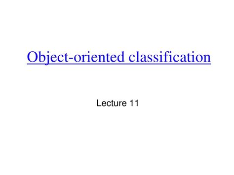Ppt Object Oriented Classification Powerpoint Presentation Free