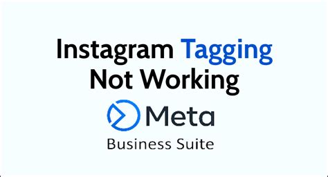 how to fix meta business suite instagram tagging not working