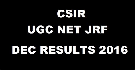 CSIR UGC NET December Results 2016 Declared Joint UGC NET JRF Merit List Csirhrdg Res In